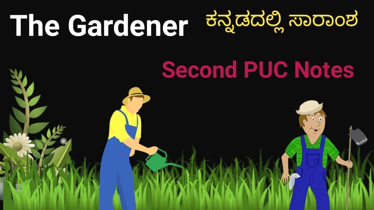 The Gardener summary - PUC Second year notes- Scoring Target